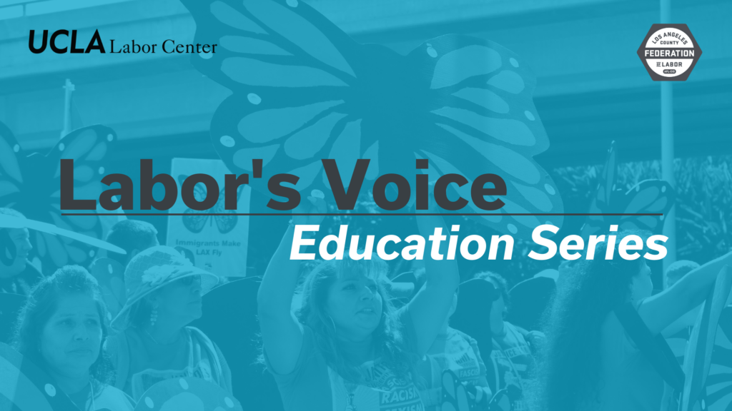 Labor’s Voice Education Series Launches - UCLA Labor Center