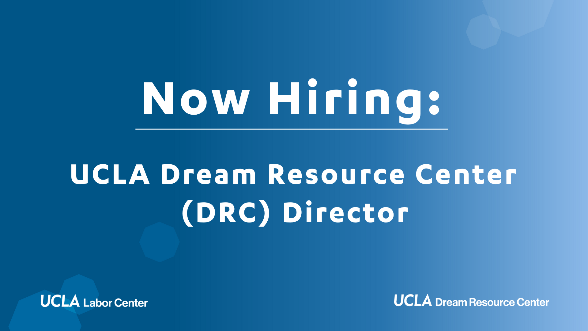 Now Hiring: UCLA Dream Resource Center (DRC) Director - UCLA Labor Center